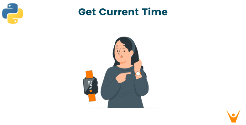 How To Get Current Time In Python All Examples 